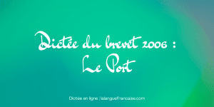 19 dictées en ligne pour préparer le brevet des collèges