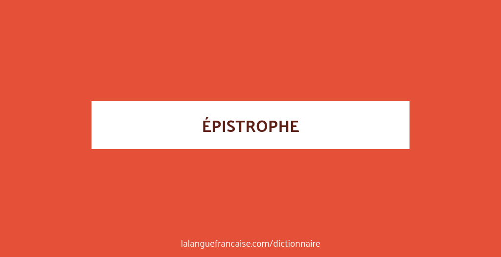 Définition de épistrophe | Dictionnaire français