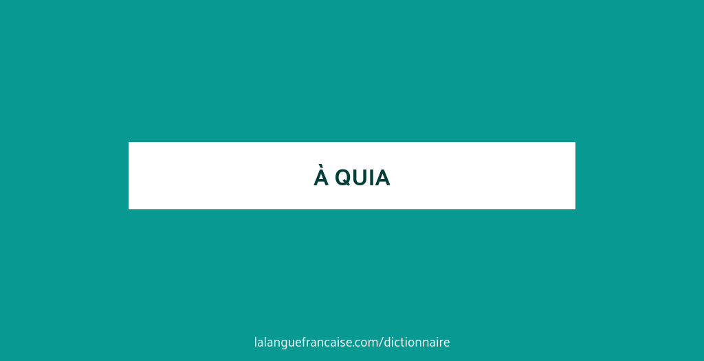 D finition De Quia Dictionnaire Fran ais D finition De Quia Dictionnaire Fran ais