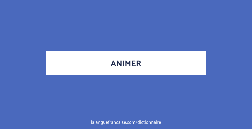 Conjugaisons du verbe animer