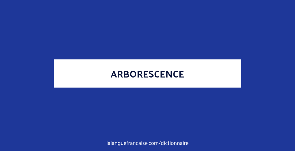 Définition de arborescence | Dictionnaire français