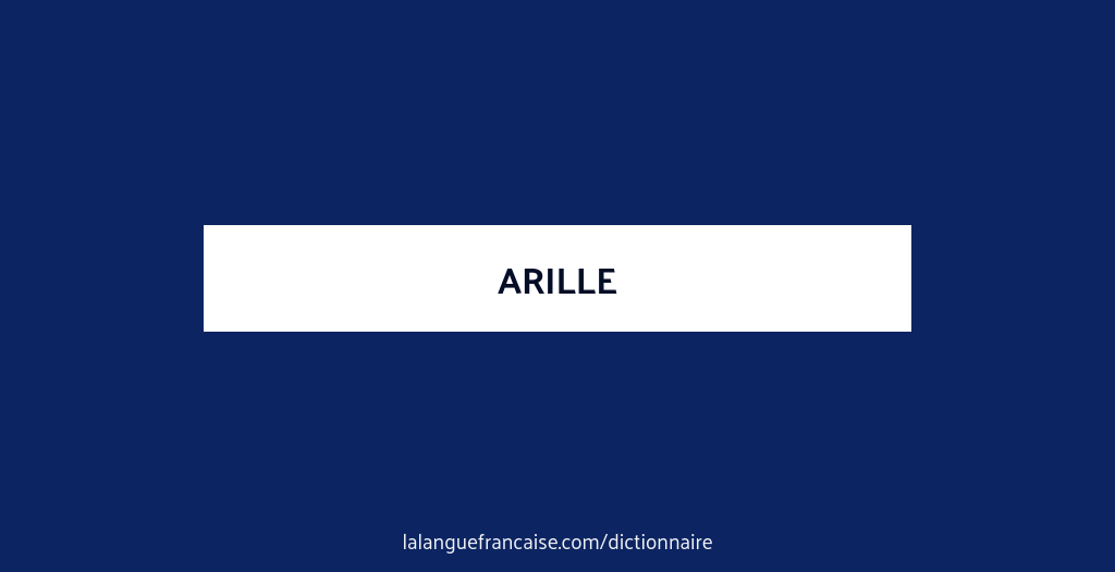 Définition de arille | Dictionnaire français