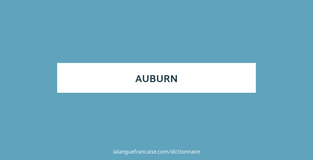 Définition de auburn | Dictionnaire français