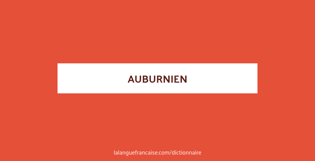 Définition de auburnien | Dictionnaire français