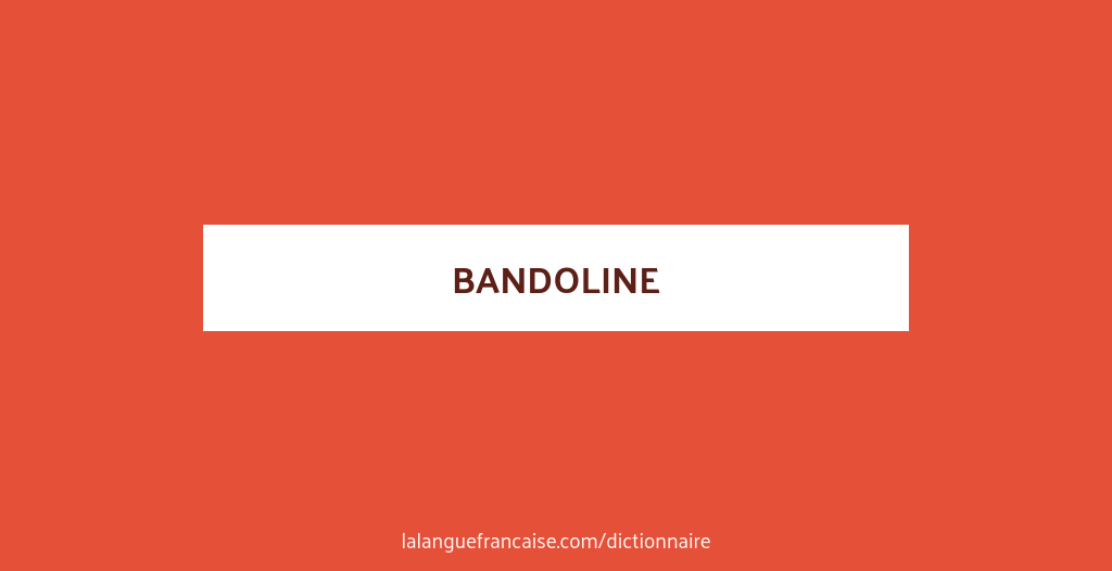 Définition de bandoline | Dictionnaire français