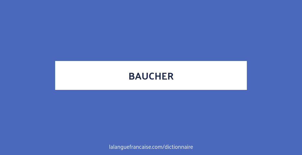 Définition de baucher | Dictionnaire français