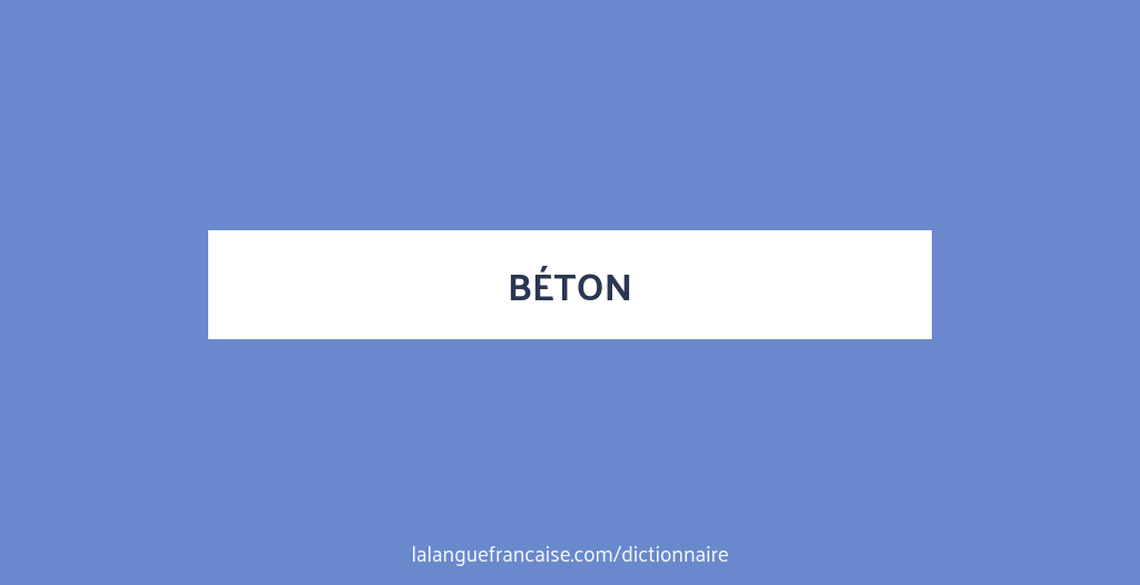 Définition de béton | Dictionnaire français