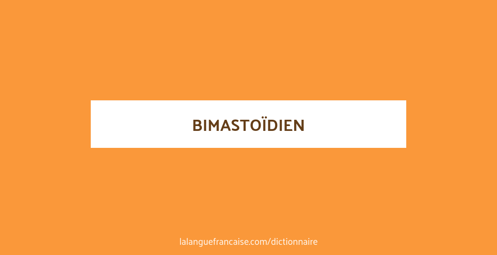 Définition de bimastoïdien | Dictionnaire français
