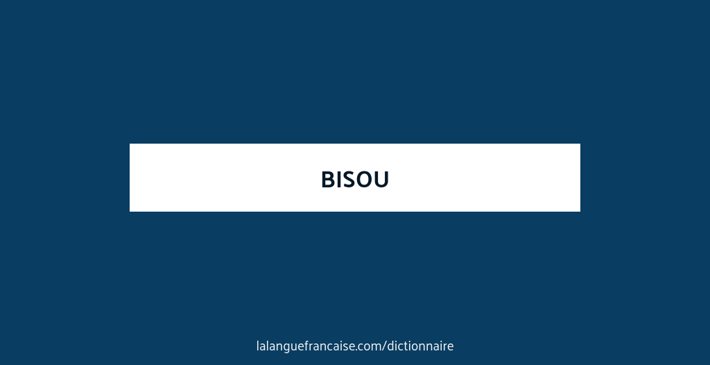 Définition de bisou | Dictionnaire français