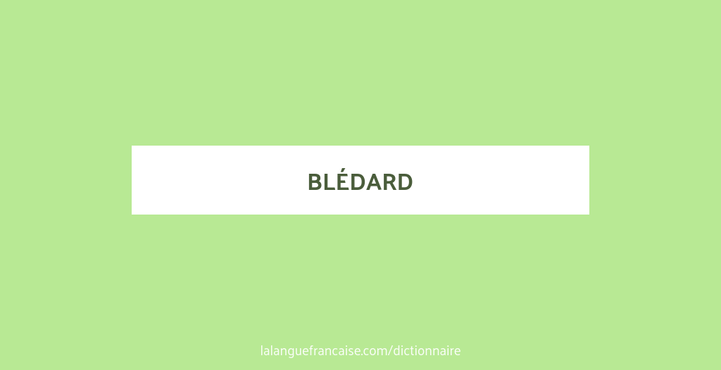 Définition de blédard | Dictionnaire français