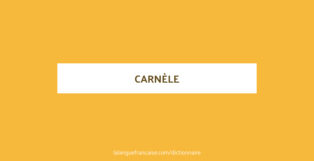 Définition de carnèle | Dictionnaire français