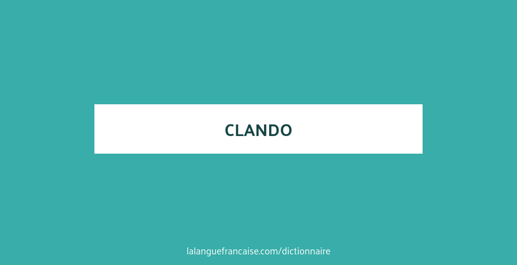 Définition de clando | Dictionnaire français