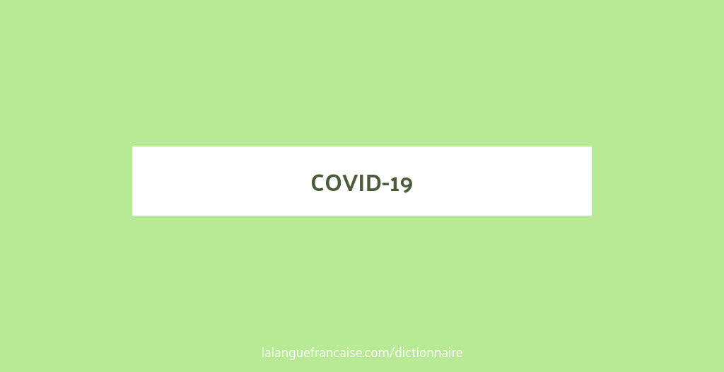 Définition de Covid-19 | Dictionnaire français