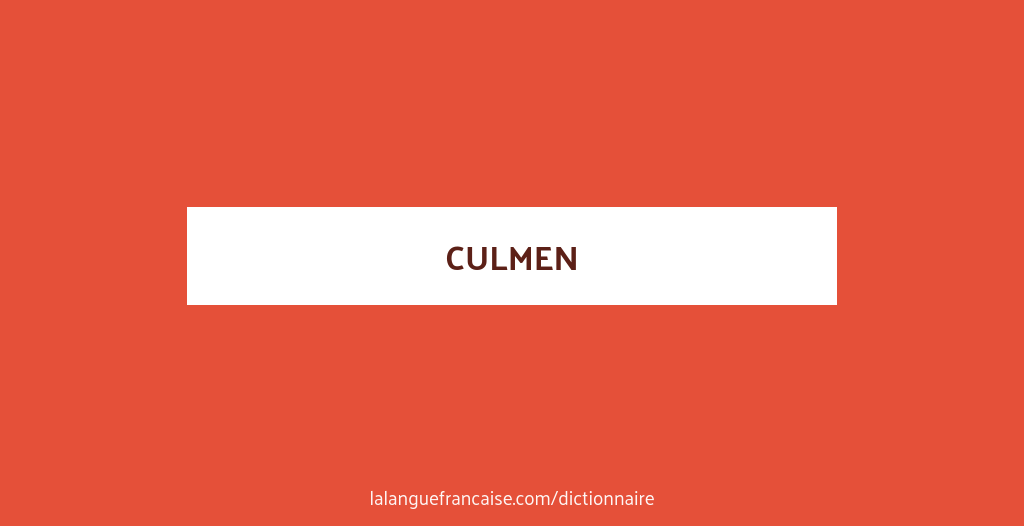 Définition de culmen | Dictionnaire français