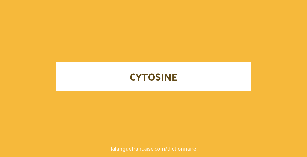 Définition de cytosine | Dictionnaire français