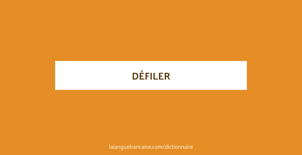 Définition de défiler | Dictionnaire français