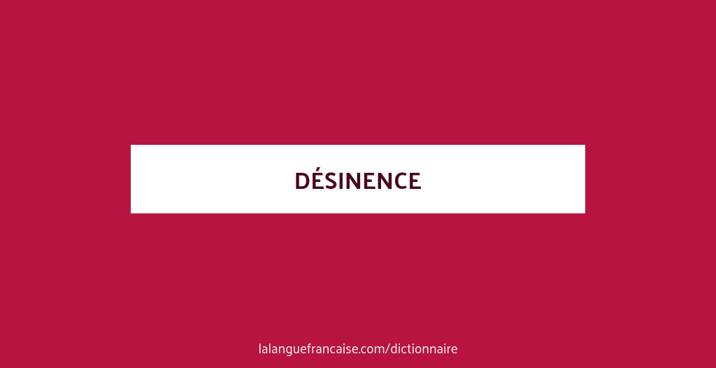 Définition de désinence | Dictionnaire français