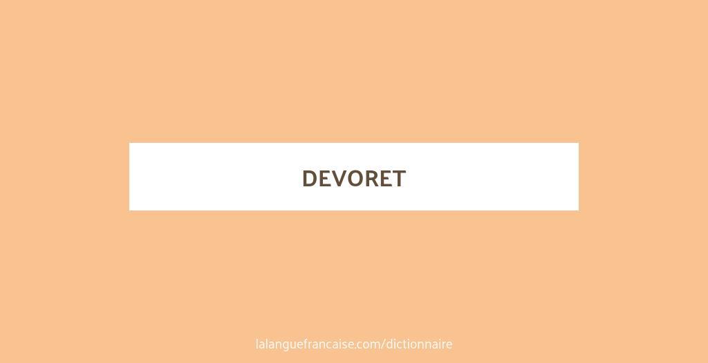 Définition de devoret | Dictionnaire français