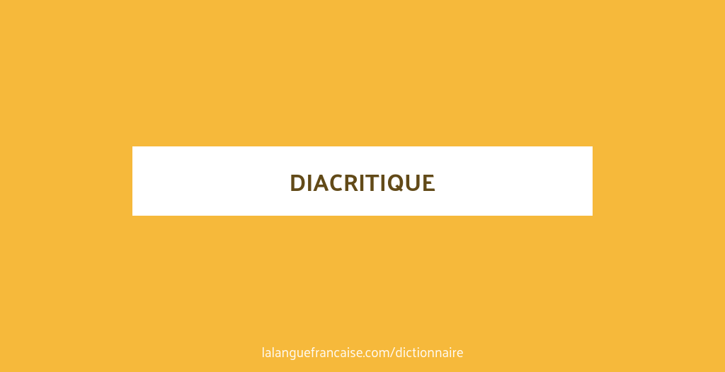 Définition de diacritique | Dictionnaire français