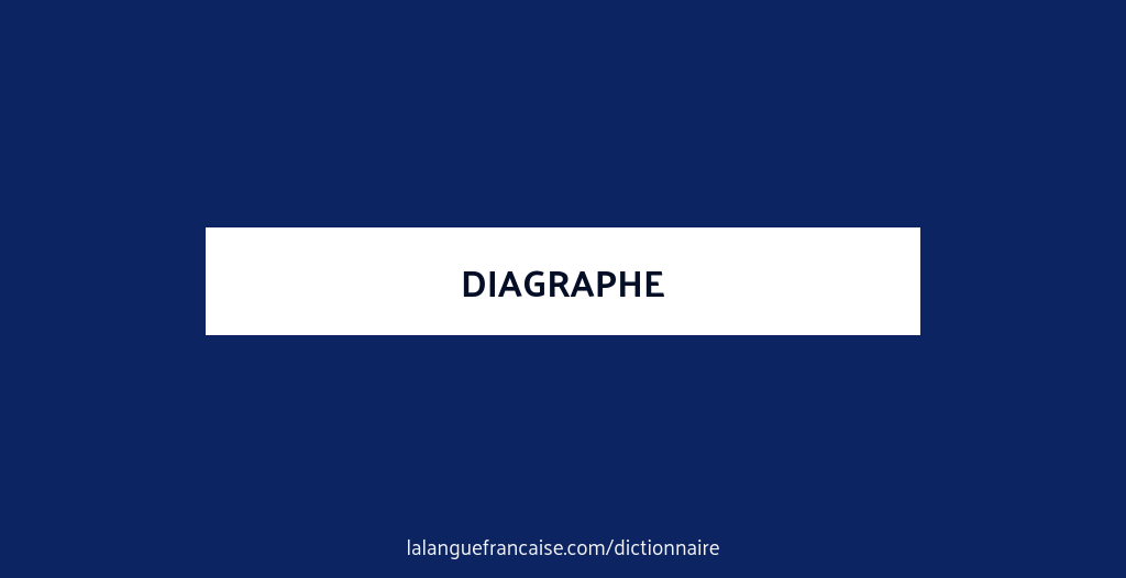 Définition de diagraphe | Dictionnaire français