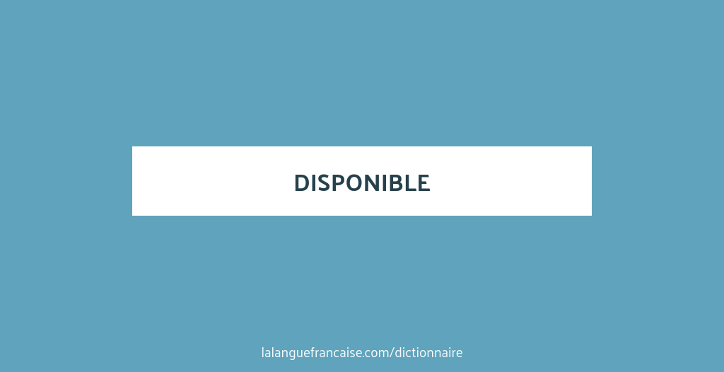 Définition de disponible | Dictionnaire français