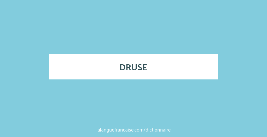 Définition de druse | Dictionnaire français