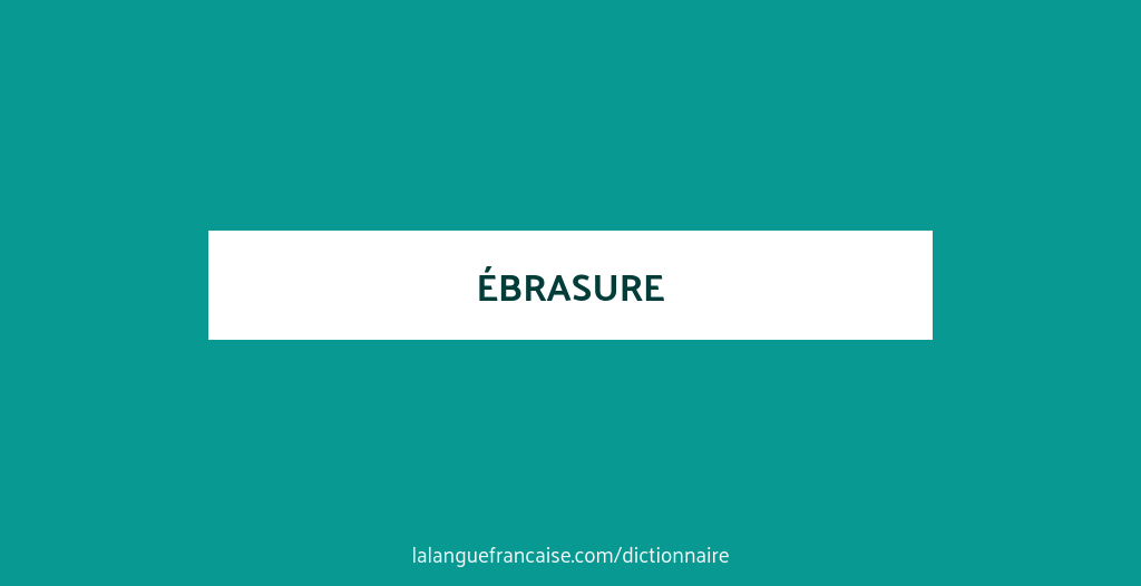 Définition de ébrasure | Dictionnaire français