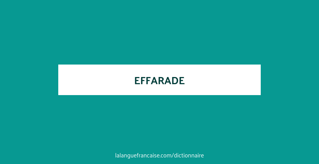 Définition de effarade | Dictionnaire français