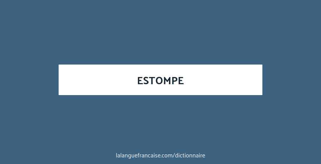 Définition de estompe | Dictionnaire français