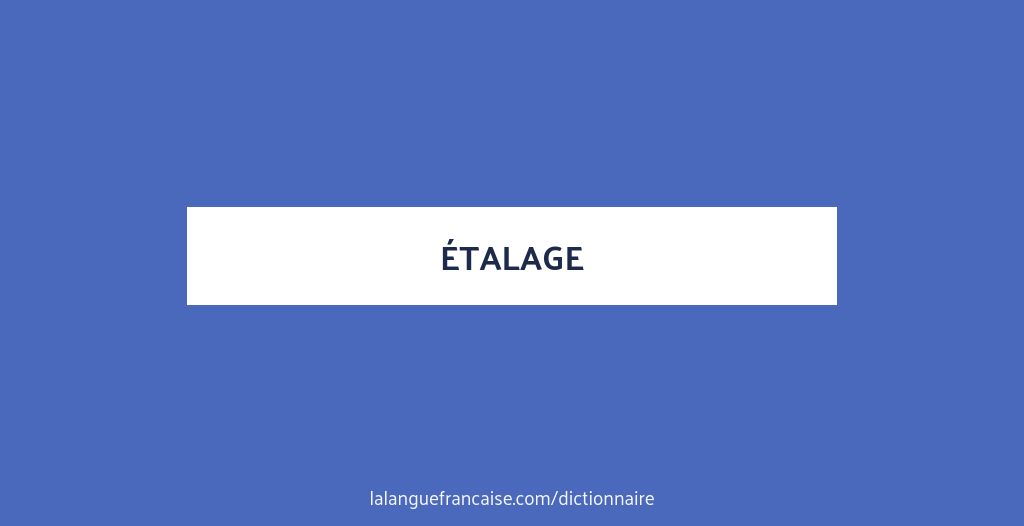 Définition de étalage | Dictionnaire français