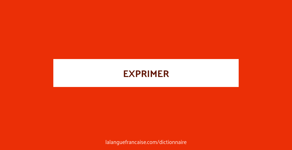 Conjugaisons du verbe exprimer