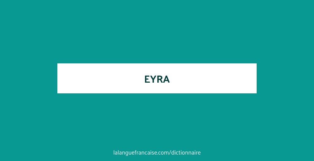Définition de eyra | Dictionnaire français