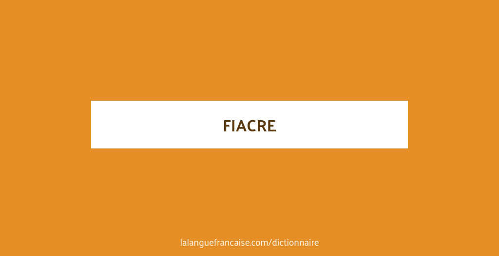 Définition de fiacre | Dictionnaire français