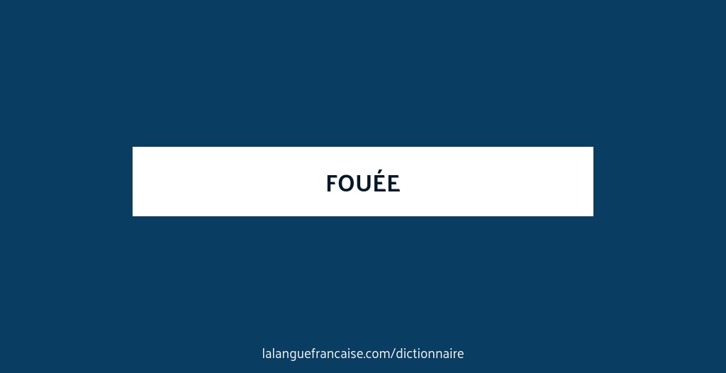 Définition de fouée | Dictionnaire français