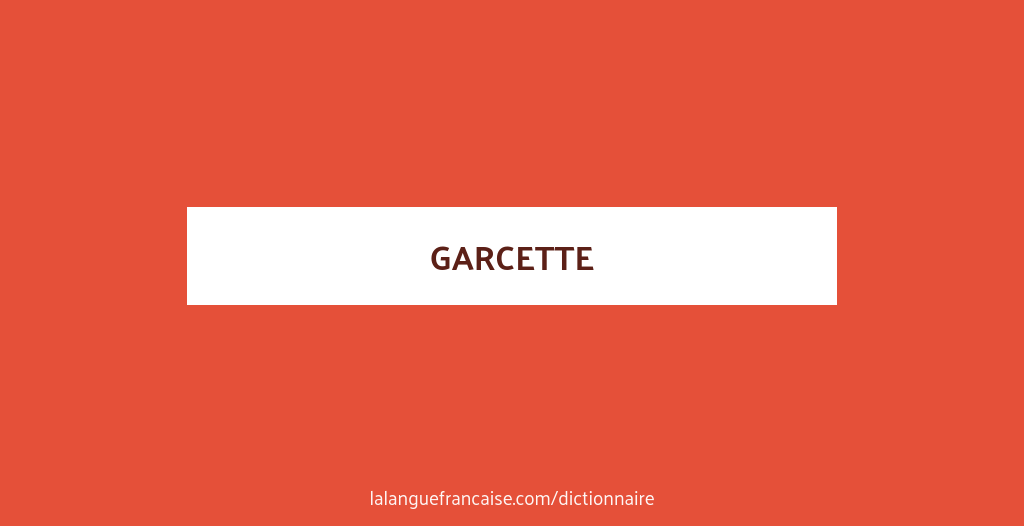 Définition de garcette | Dictionnaire français