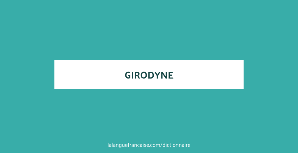 Définition de girodyne | Dictionnaire français