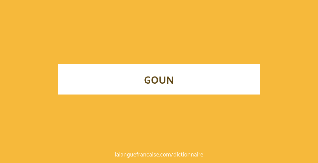 Définition de goun | Dictionnaire français