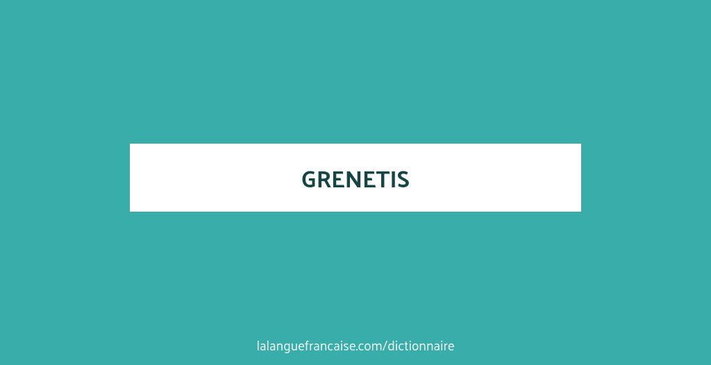 Définition de grenetis | Dictionnaire français