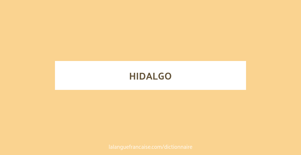 Définition de hidalgo | Dictionnaire français