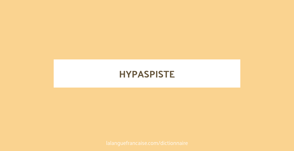 Définition de hypaspiste | Dictionnaire français