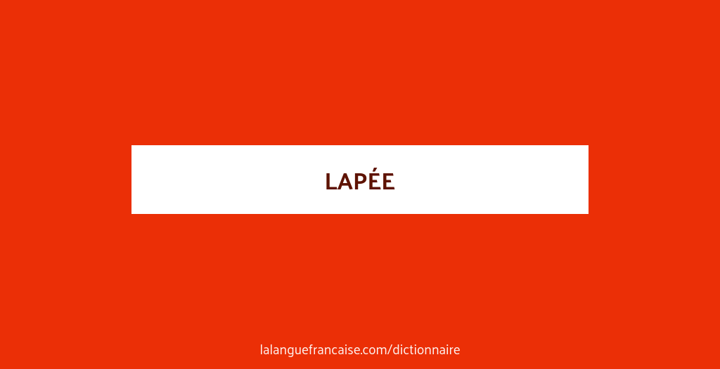 Définition de lapée | Dictionnaire français