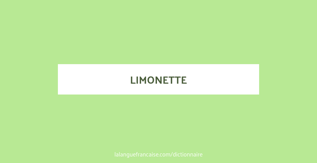 Définition de limonette | Dictionnaire français