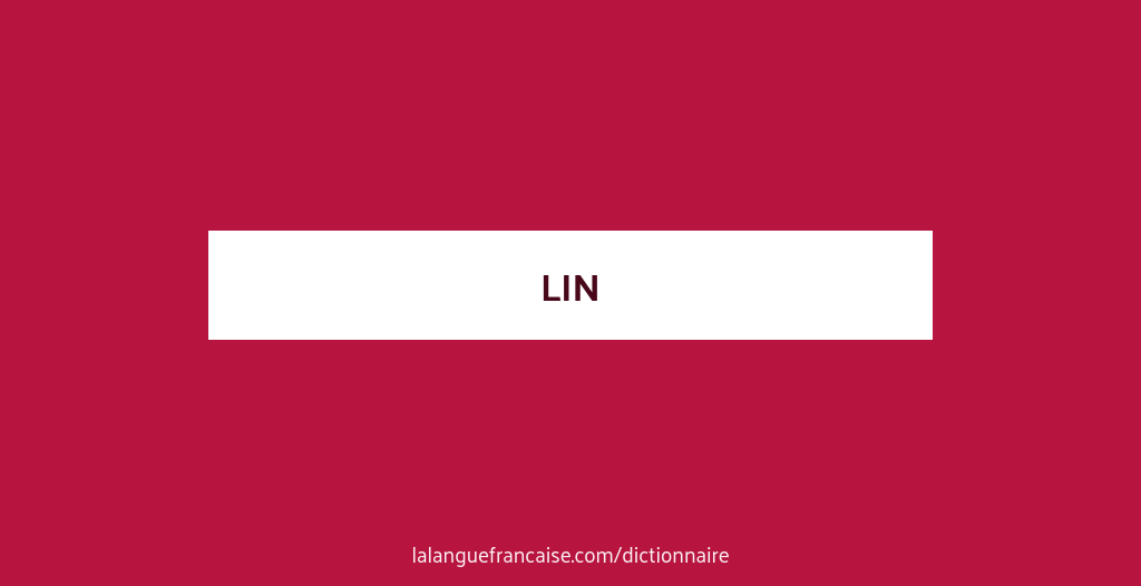 Définition de lin | Dictionnaire français