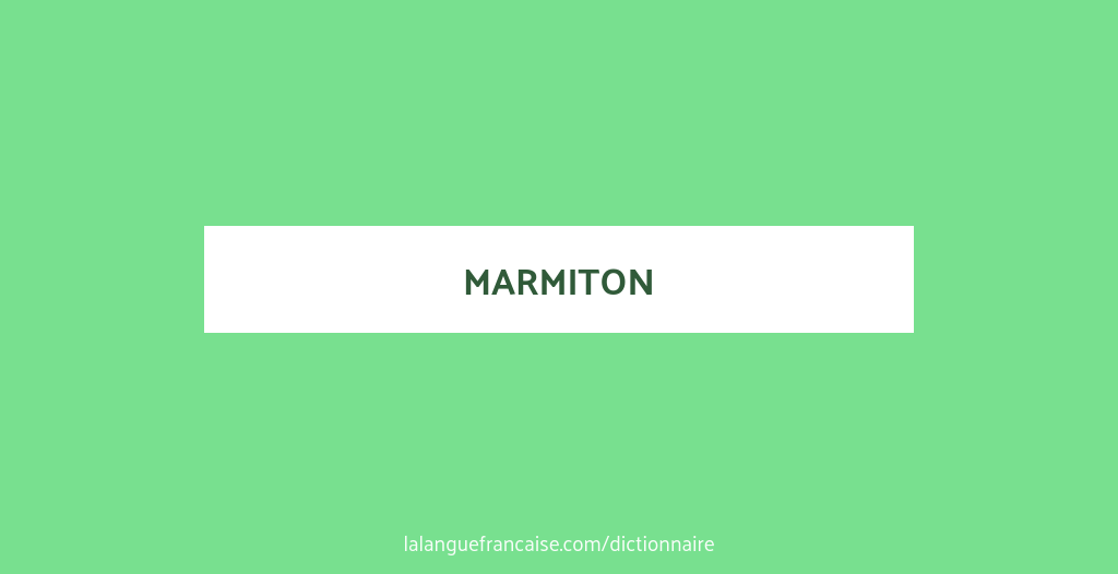 Définition de marmiton | Dictionnaire français