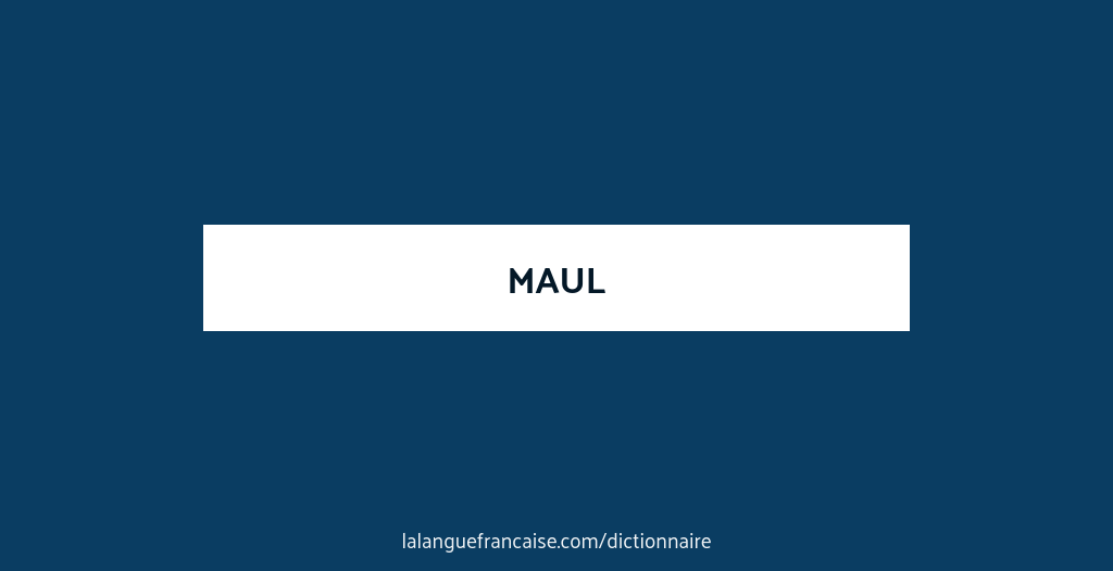 Définition de maul | Dictionnaire français