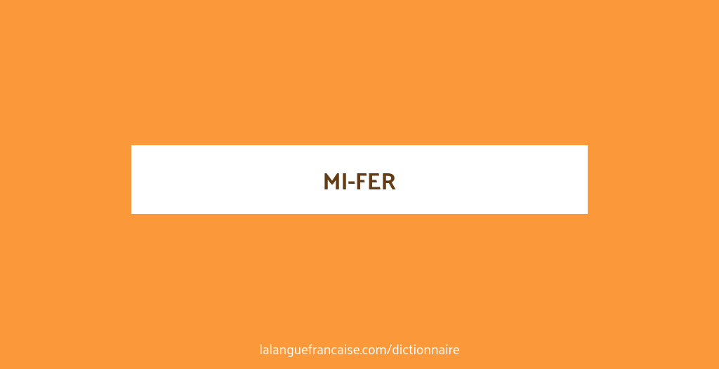 Définition de mi-fer | Dictionnaire français