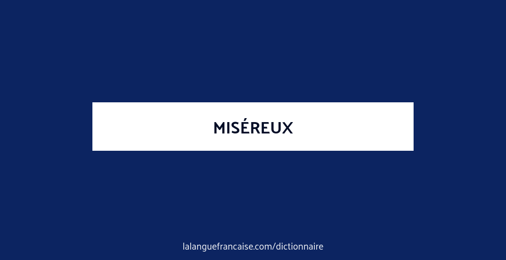 Définition de miséreux | Dictionnaire français