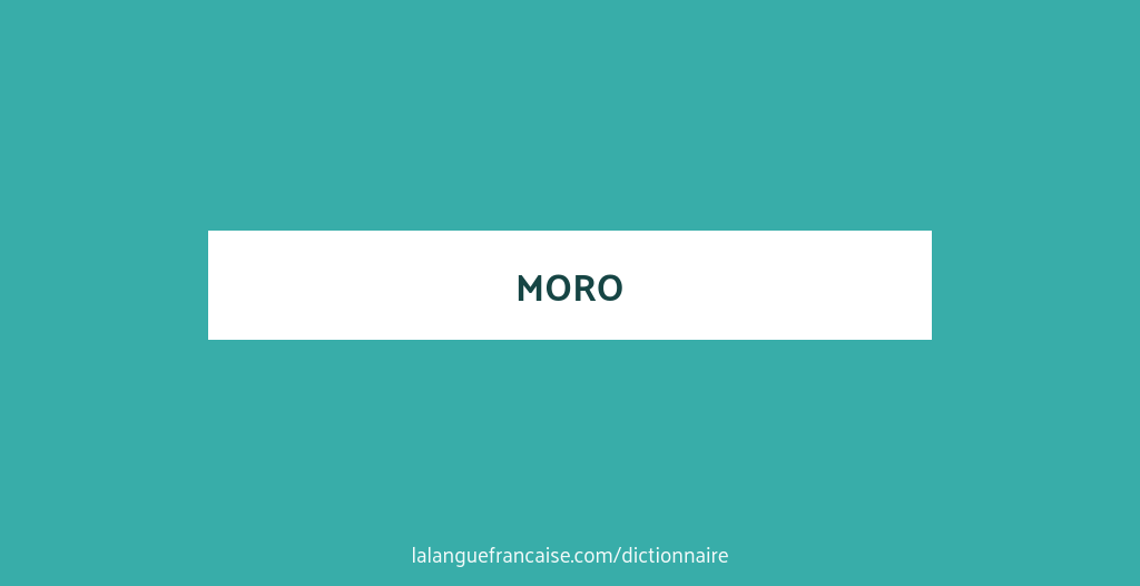 Définition de moro | Dictionnaire français