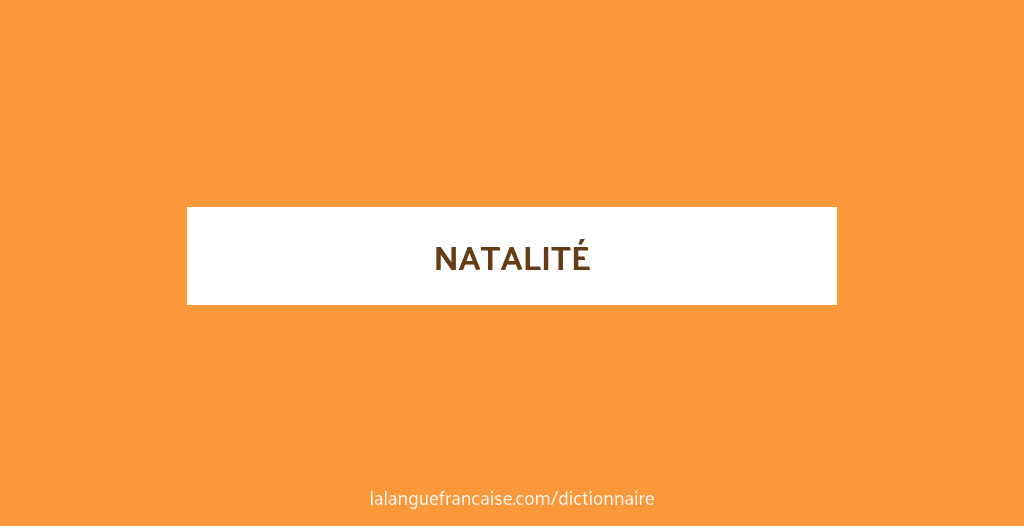Définition de natalité | Dictionnaire français