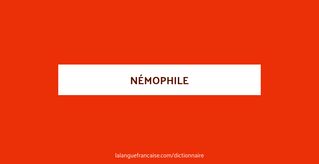 Définition de némophile | Dictionnaire français